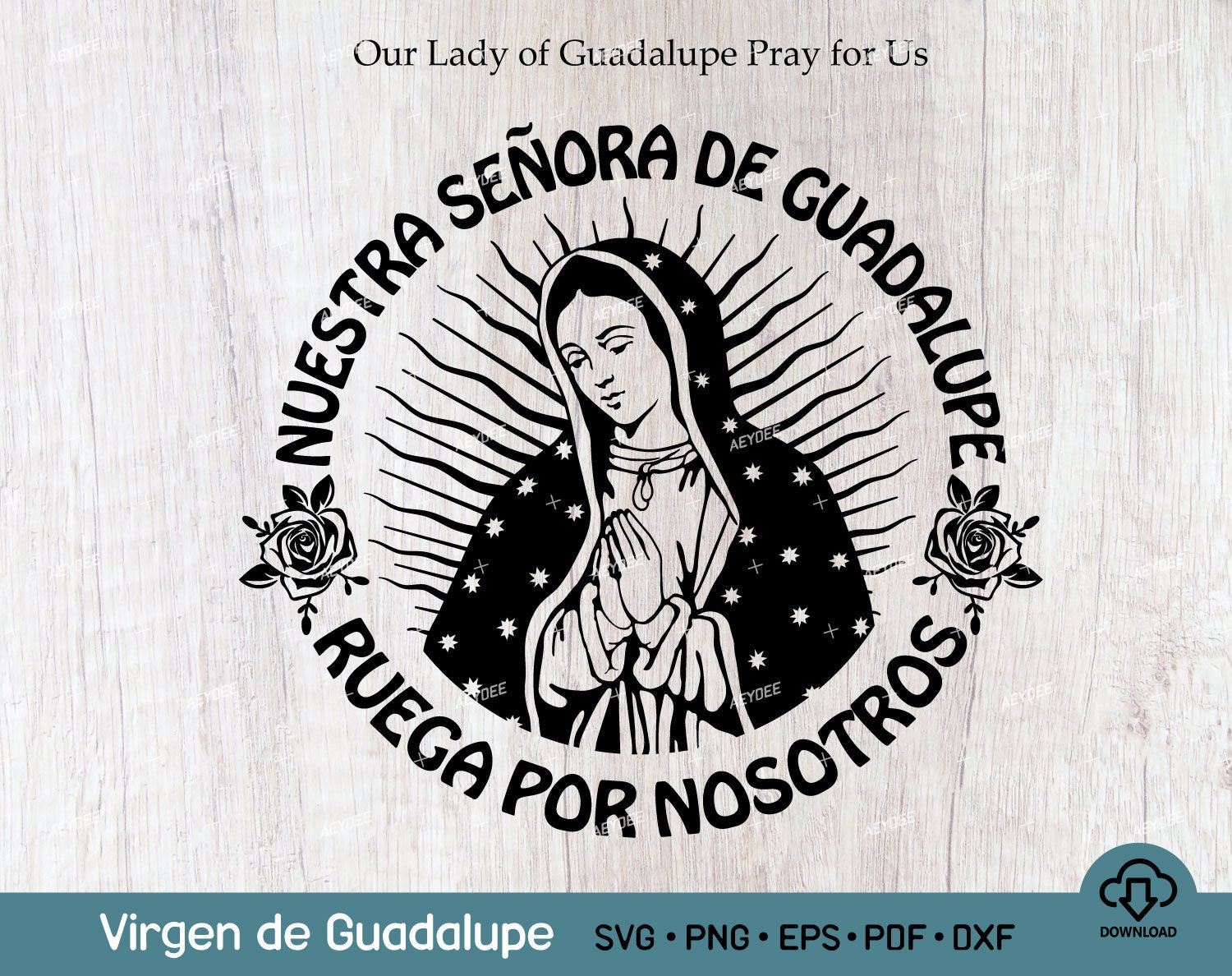 Our Lady of Guadalupe Pray for Us Svg, Virgen De Guadalupe SVG PNG File ...