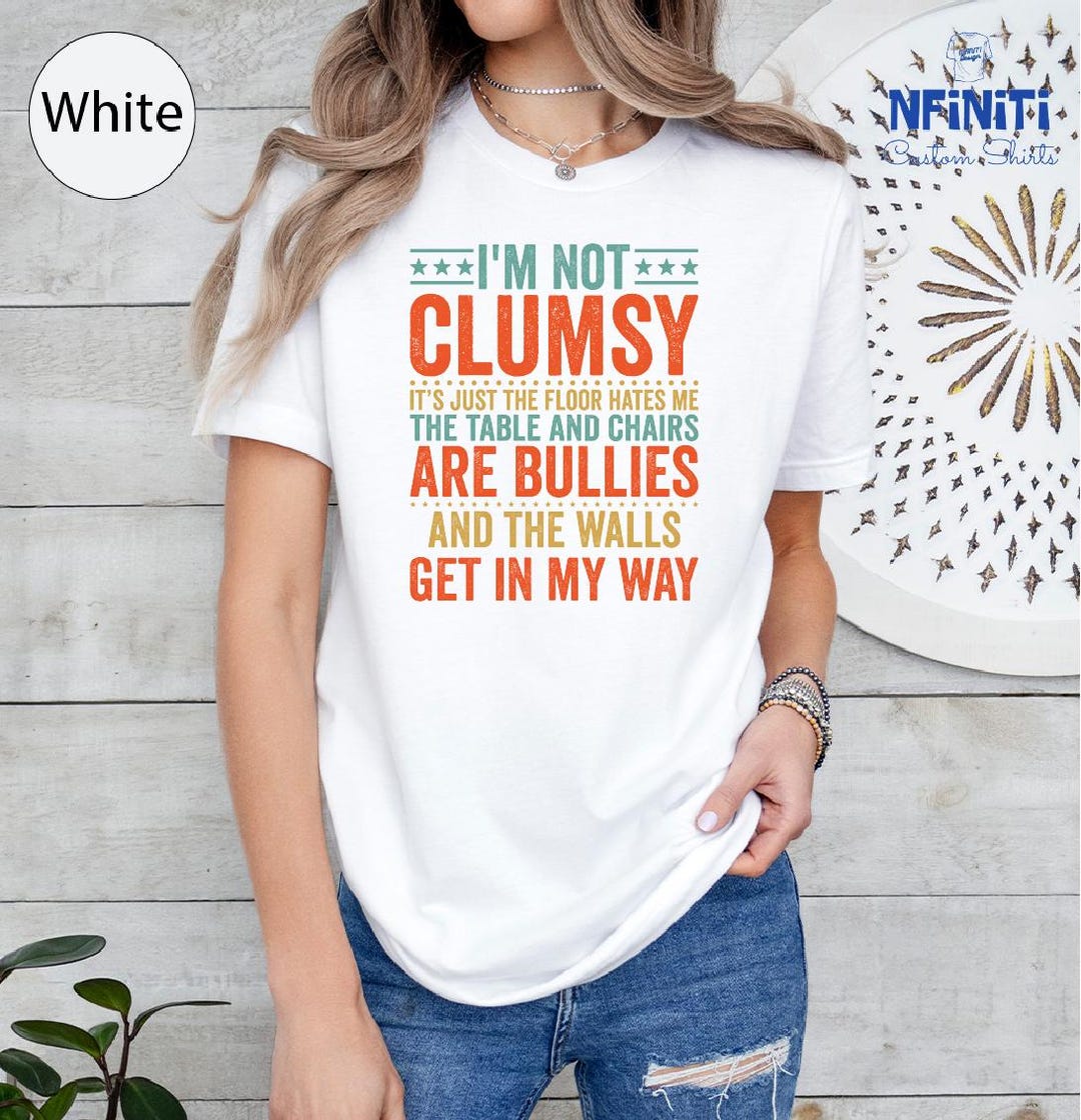 Funny Clumsy Shirt: Sarcastic Women's Tee - Floor Hates Me - Etsy