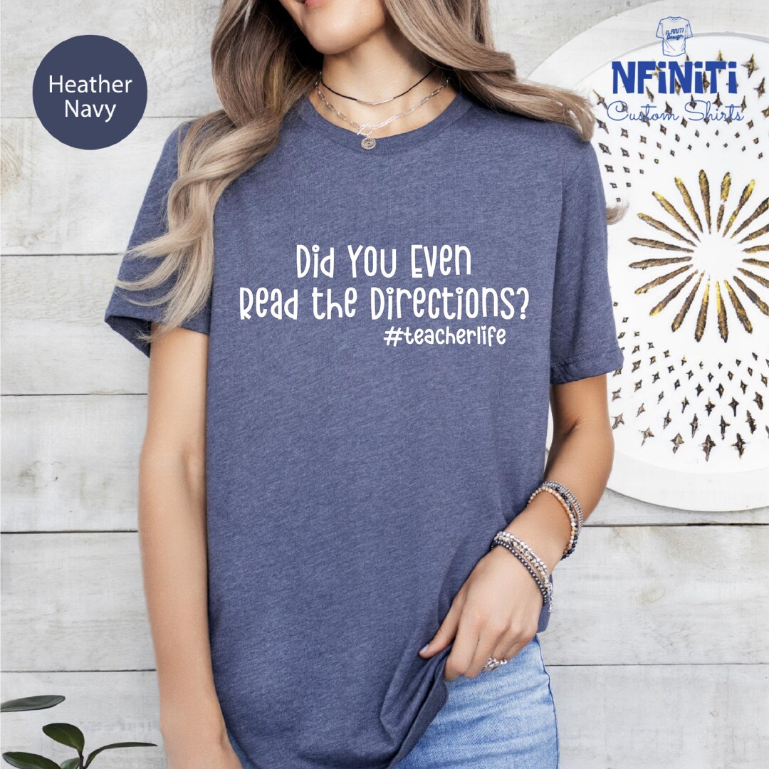 Funny Teacher T-shirt, "did You Even Read the Directions?" - Etsy