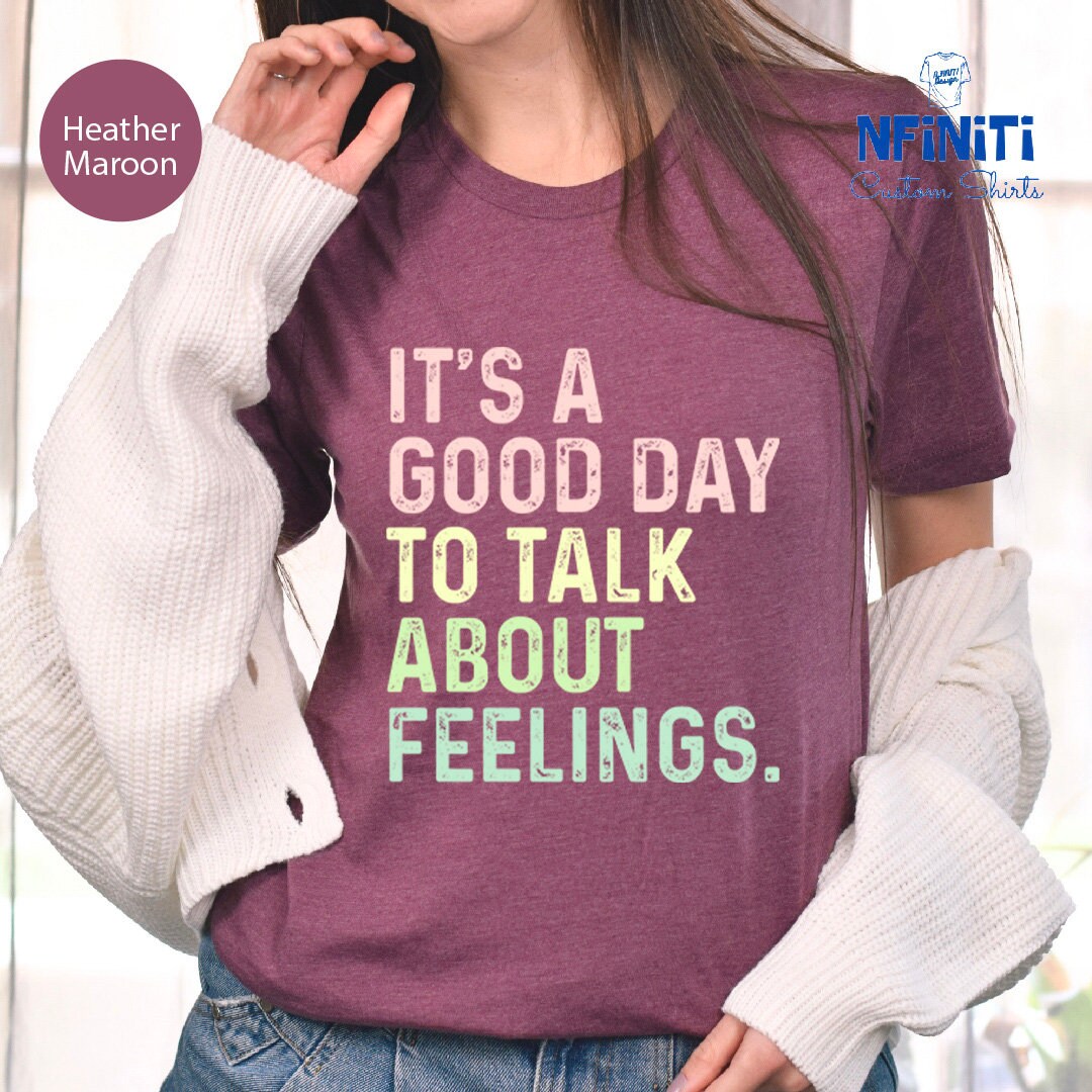 Mental Health Tee: It's A Good Day to Talk About Feelings Shirt - Etsy