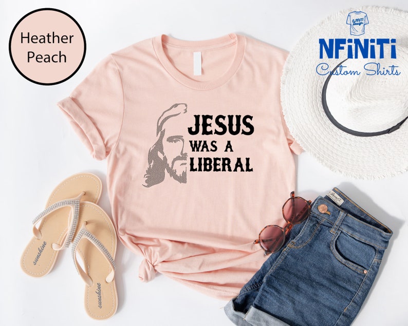 Jesus Was A Liberal Shirt: Social Justice T-shirt - Etsy