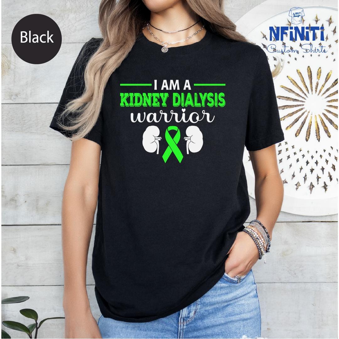I Am A Kidney Dialysis Warrior Tee, Kidney Disease Awareness Shirts ...