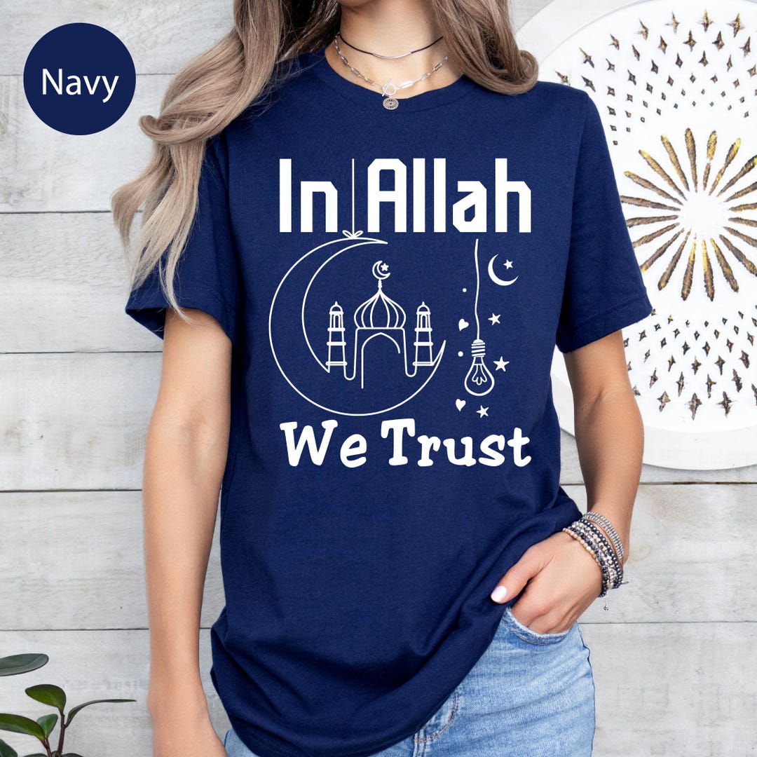 In Allah We Trust Shirt, Muslim Faith, Ramadan Gift - Etsy UK