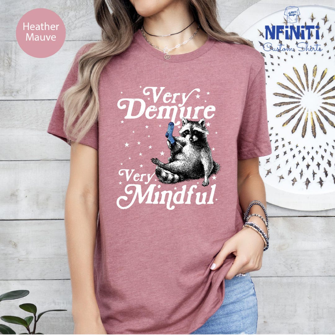 Very Demure Very Mindful Cute Racoon Tshirt, Funny Raccoon Shirts With ...