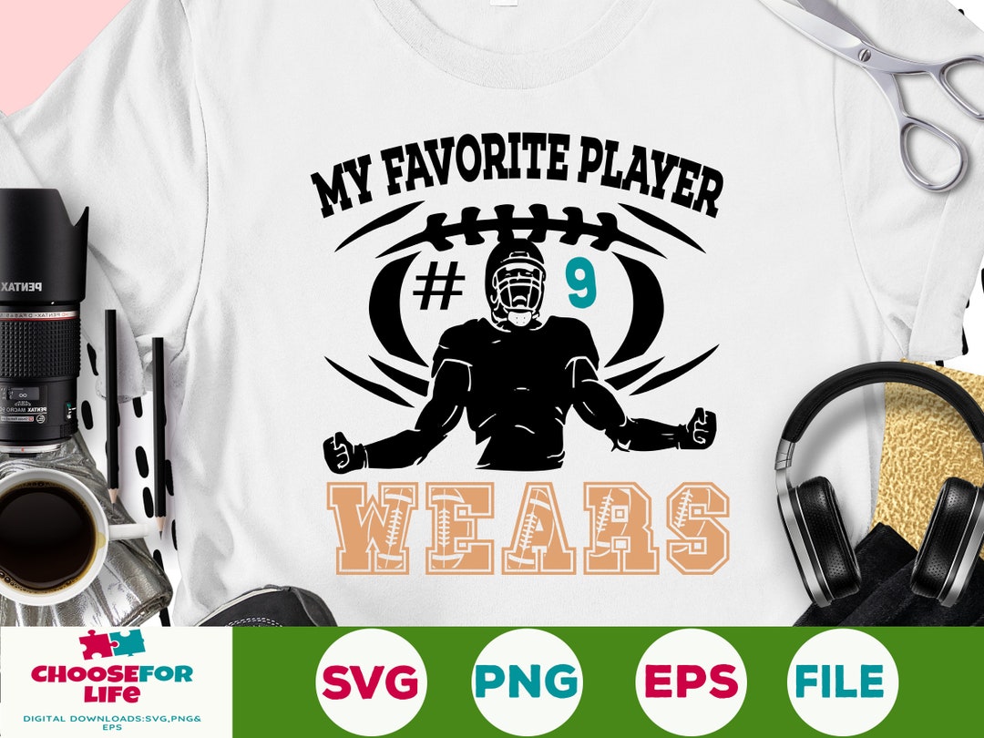 My Favorite Player Wears SVG, Football SVG, Favorite Player Svg, Player ...