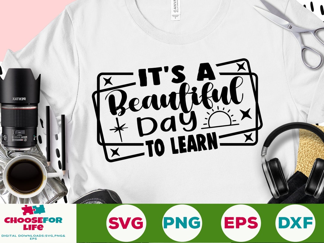 It's A Beautiful Day to Learn Svg Teacher Svg Back to School Svg ...