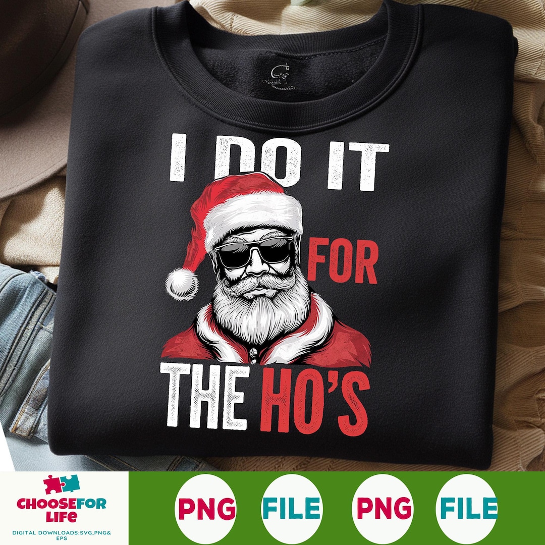 I Do It for the Hos Png, Retro Santa PNG, Christmas Santa Png, Christmas Vibes Png, Merry ...