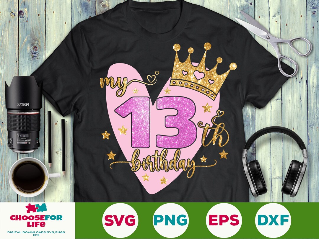 13th Birthday Svg, Birthday Girl Svg, 13 Years Old Svg, Thirteenth ...