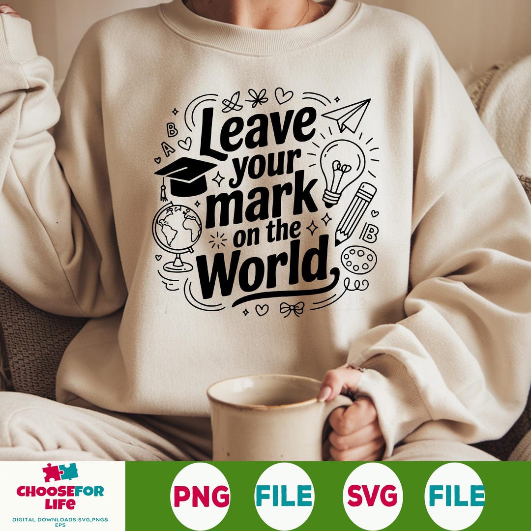 Leave Your Mark on This World Svg, Inspirational Quote Svg ...