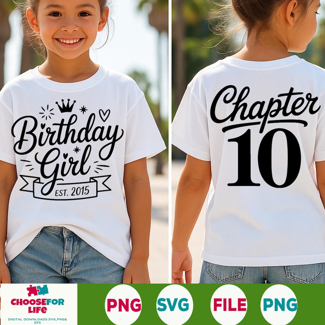 10th Birthday Girl SVG PNG Chapter 10 Shirt Design, Est. 2015 Ten Years ...