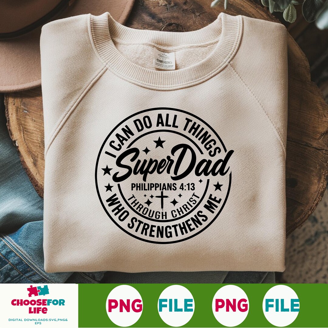 Super Dad SVG Christian Bible Verse Design, I Can Do All Things Through ...
