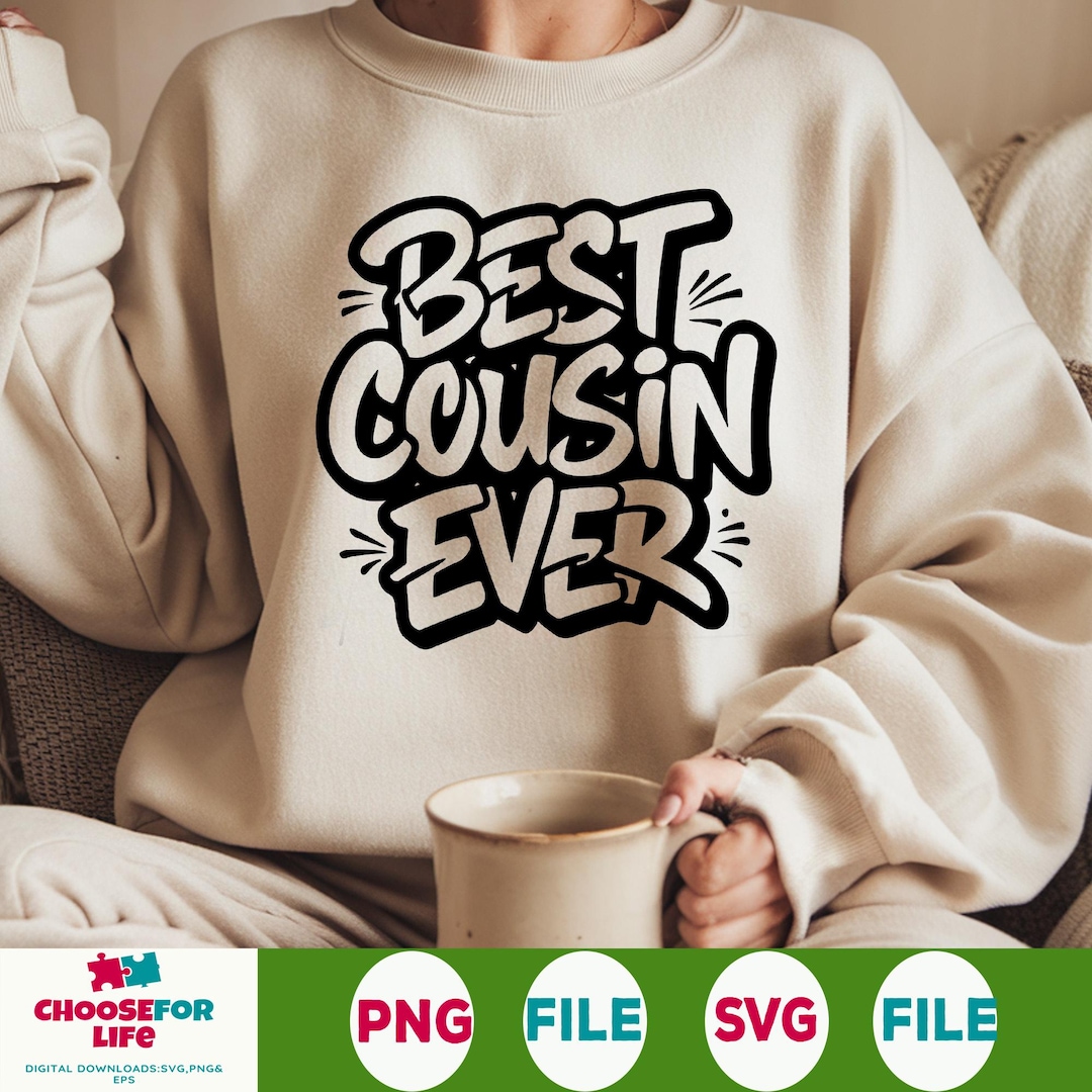 Best Cousin Ever SVG PNG – Funny Cousin Quote Digital File, Cricut ...