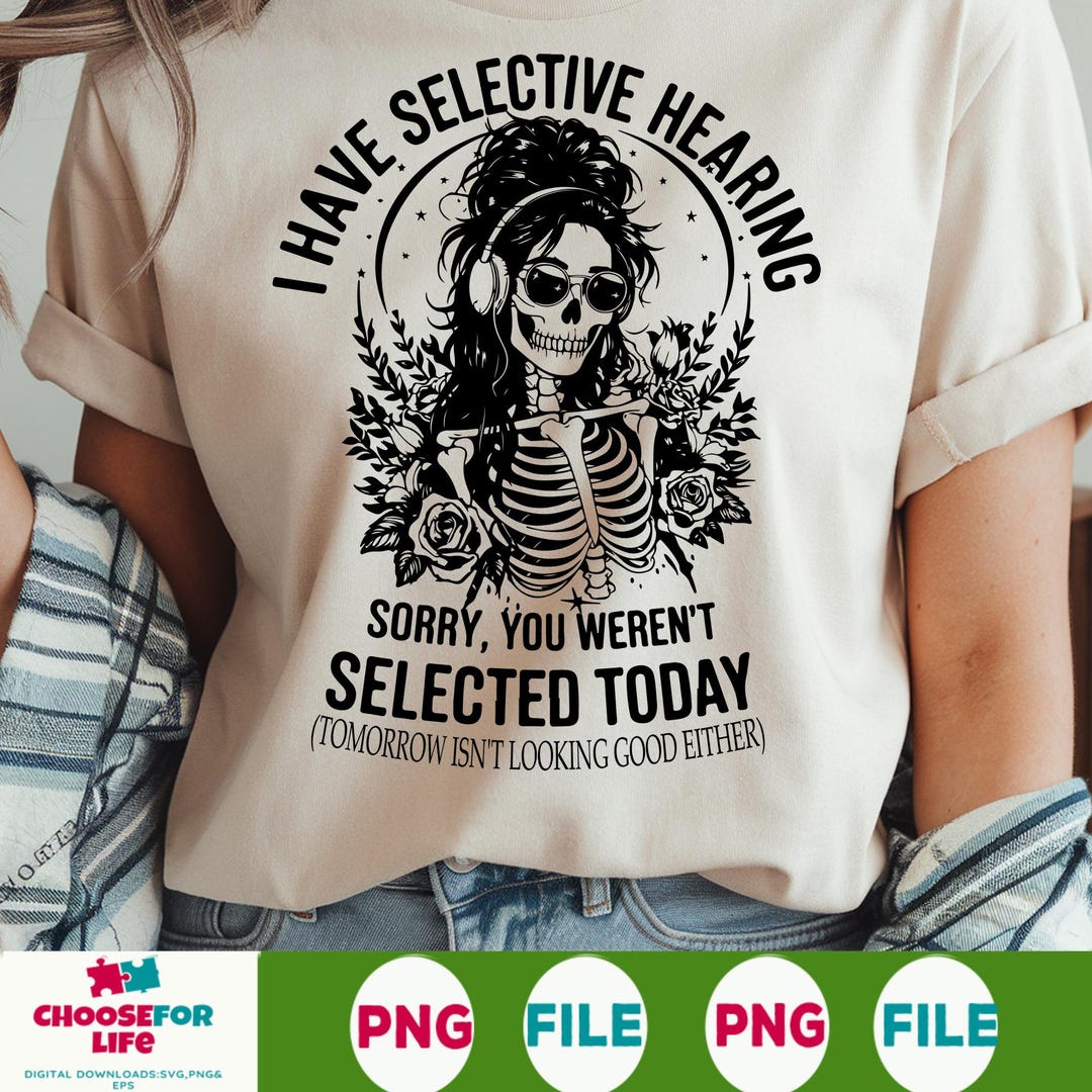 I Have Selective Hearing SVG PNG - Funny Sarcastic Skull Clipart for ...