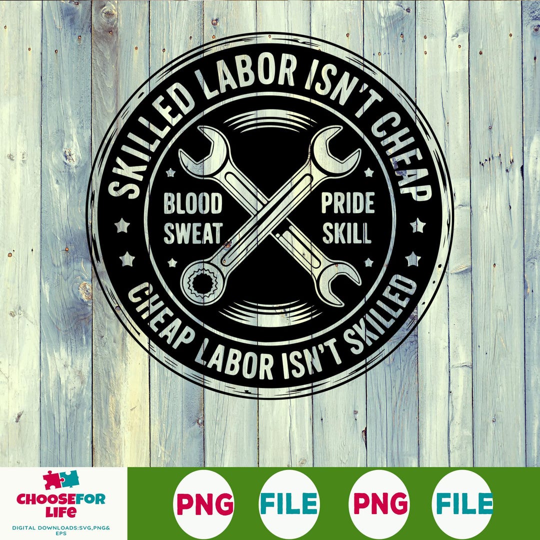 Skilled Labor Isn’t Cheap SVG PNG - Blue Collar Union Worker Design ...
