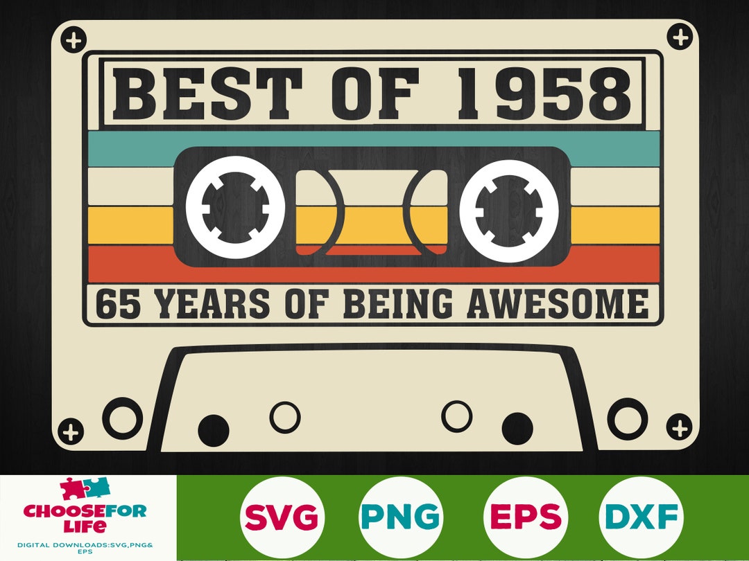65th Birthday Svg Best of 1958 Cassette Tape 65 Years Old Birthday Born ...