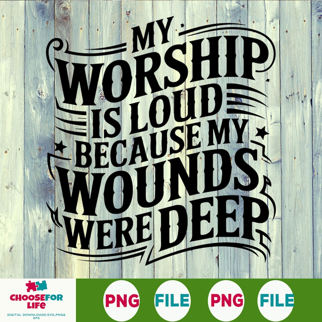 My Worship is Loud PNG Jesus Faith Based Christian Design Bible Verse ...