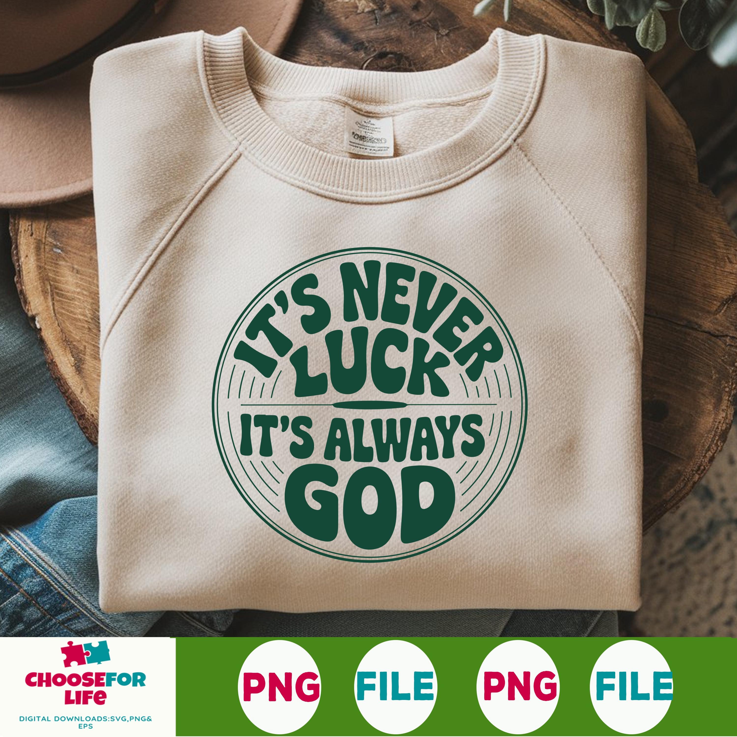 It’s Never Luck It’s Always God SVG PNG, Inspirational Faith Cut File ...