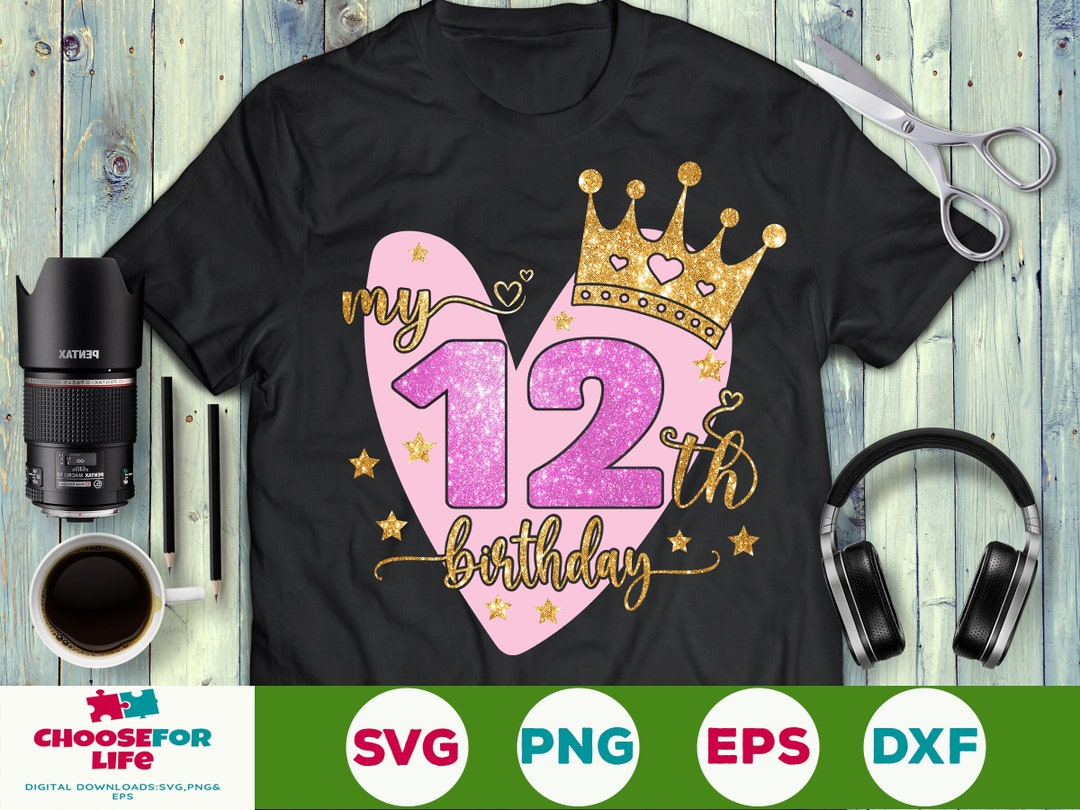 12th Birthday Svg, Birthday Girl Svg, 12 Years Old Svg, Twelfth ...
