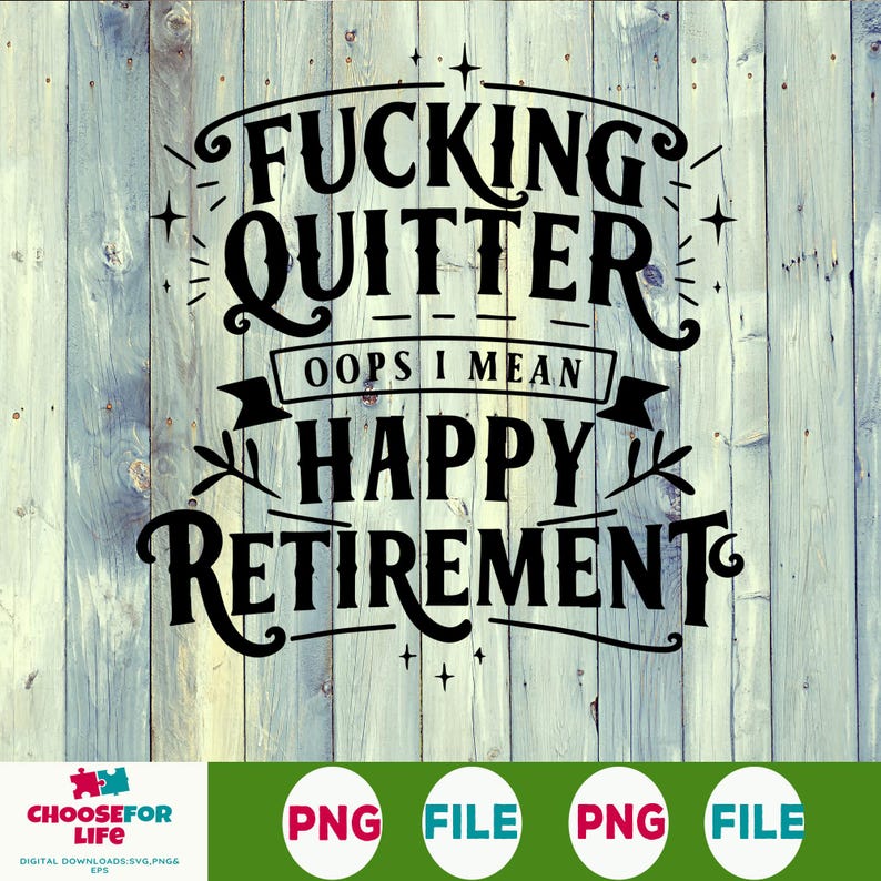 Freaking Quitter SVG PNG Funny Retirement Cut File, Cricut Instant ...