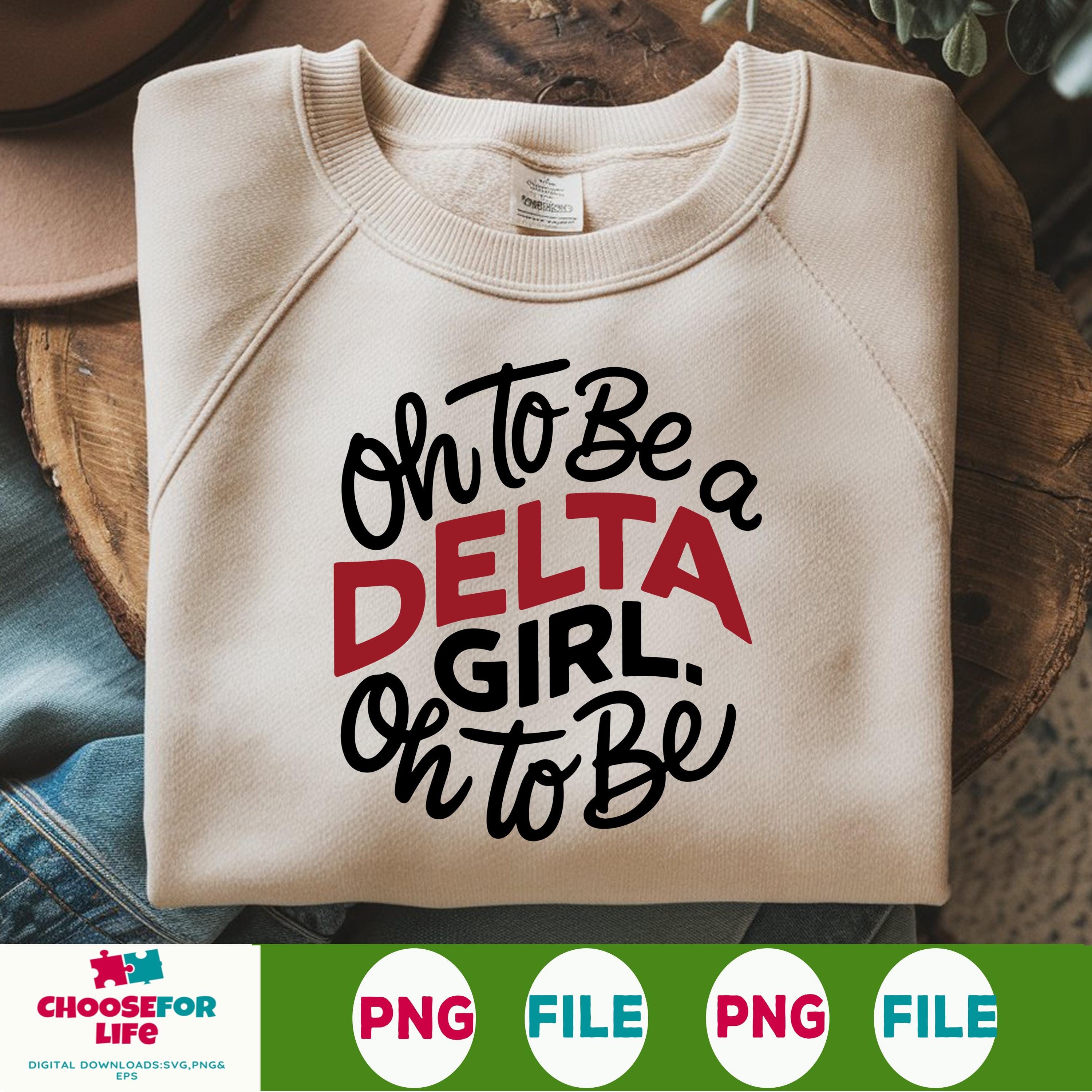 Oh to Be a Delta Girl SVG PNG, Sisterhood Cut File, Divine Nine Digital ...