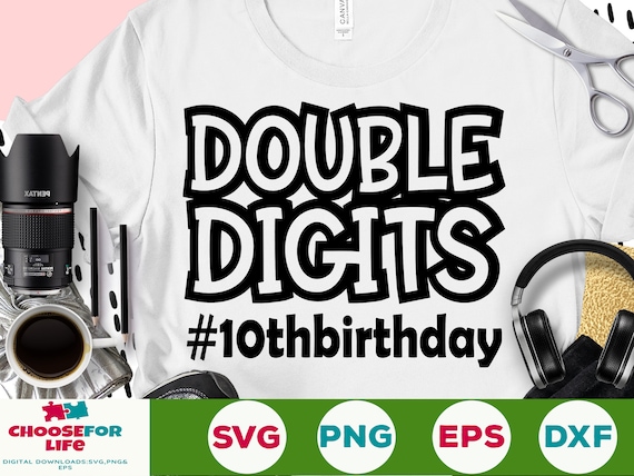 Double Digits SVG 10th Birthday Boy Svg 10 Years Old Saying - Etsy ...
