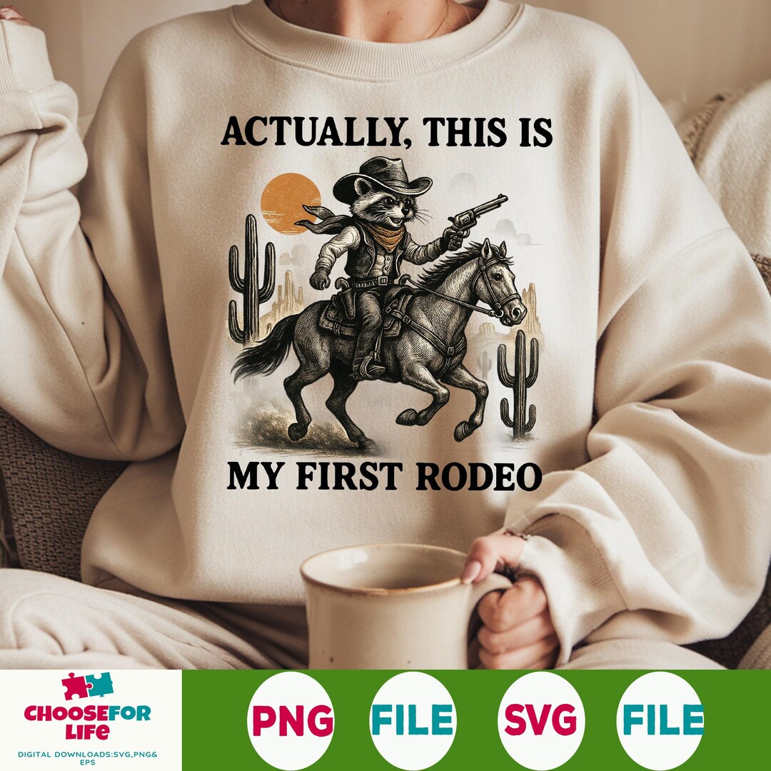 Western Cowboy Raccoon PNG – Actually This is My First Rodeo Funny ...