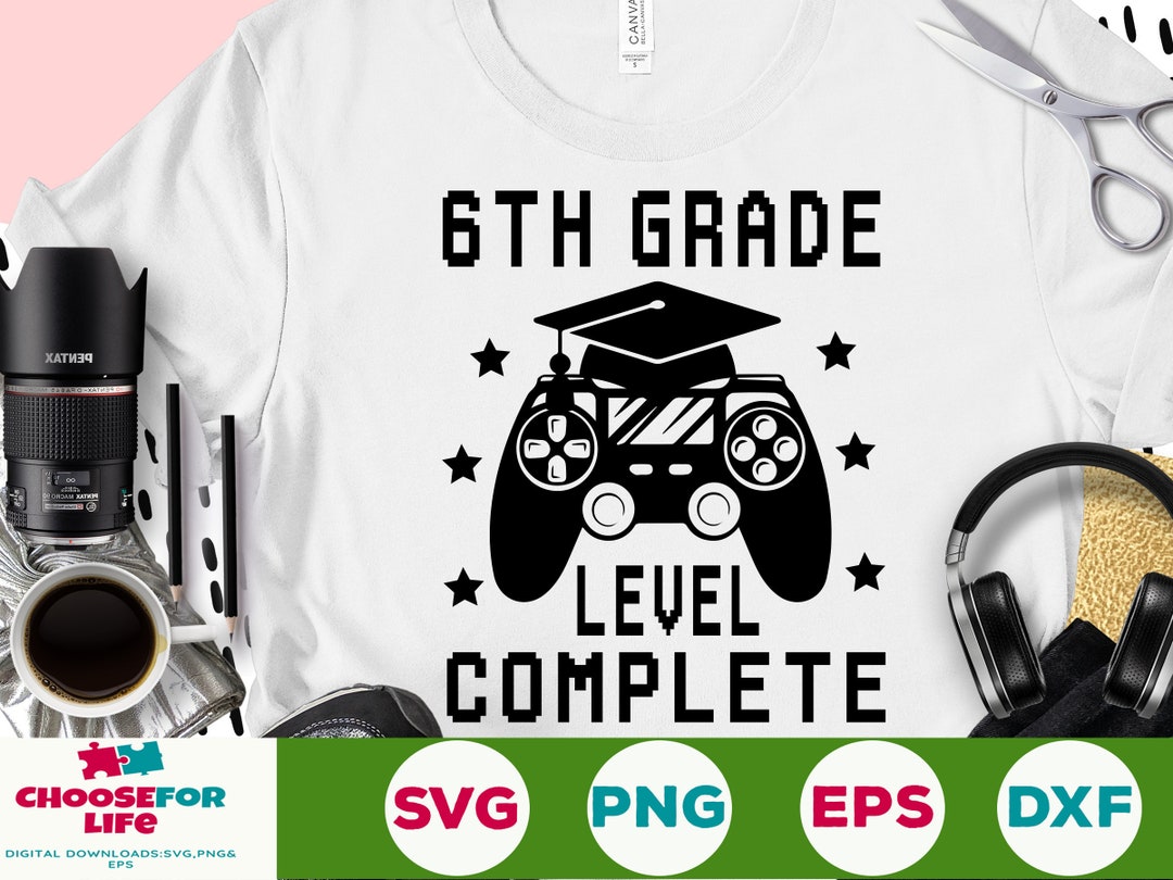 Sixth Grade Level Complete SVG 6th Grade Svg Graduation Video Game Svg ...