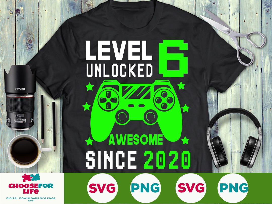 Level 6 Unlocked Svg 6th Birthday Boy Gamer 6 Years Old Video Game ...