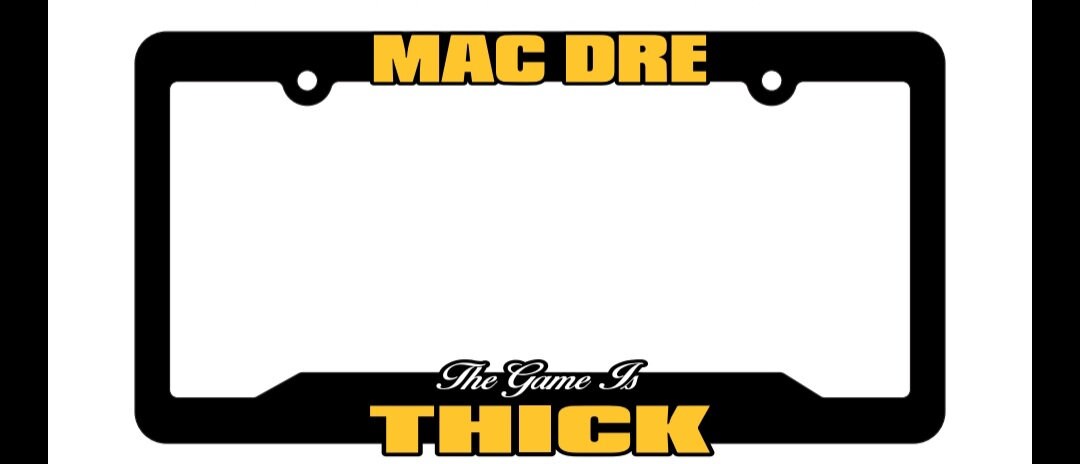 Mac Dre the Game is Thick License Plate Frames - Etsy