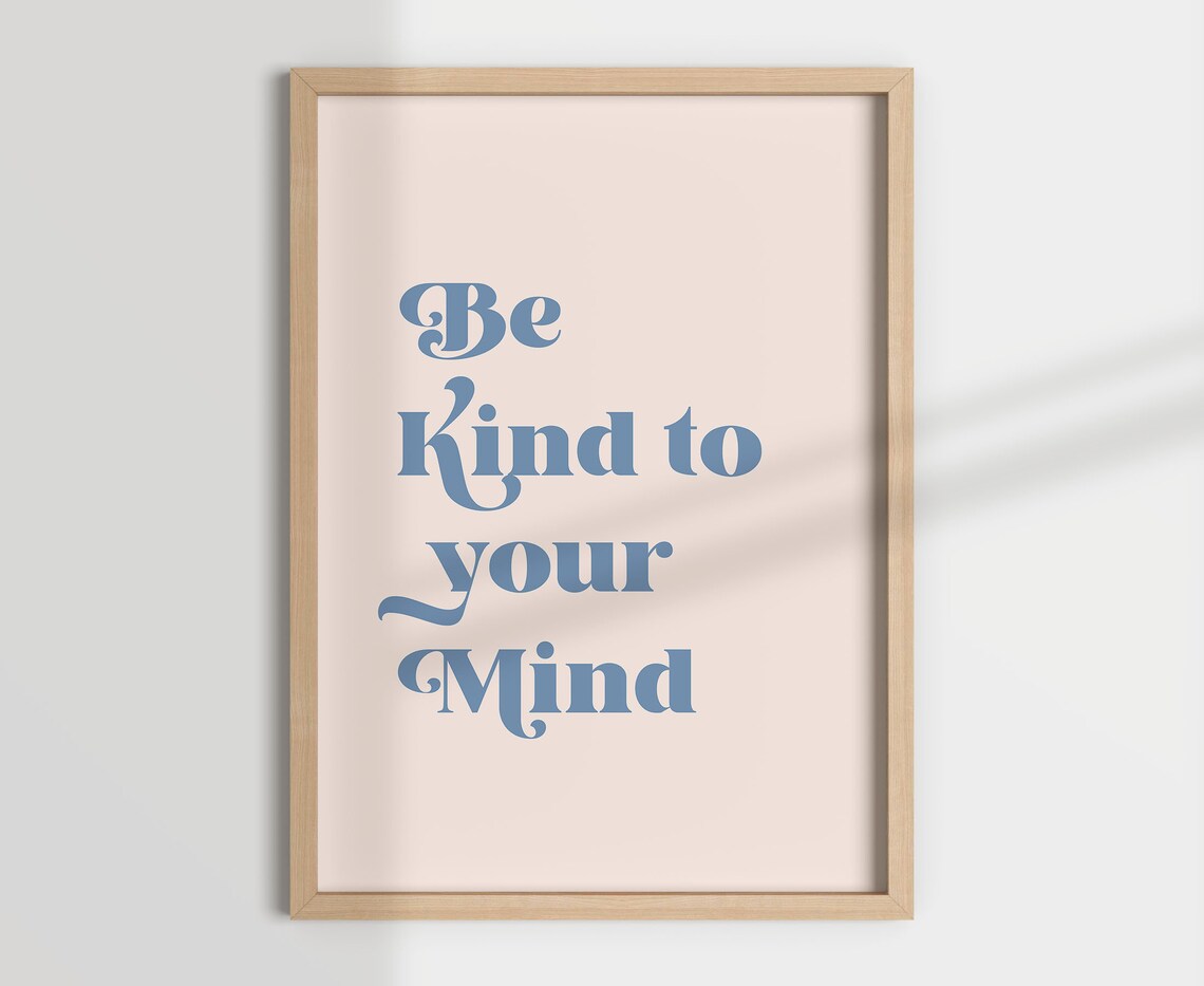 BE KIND to Your MIND Print Kindness Wall Art Mental Health - Etsy