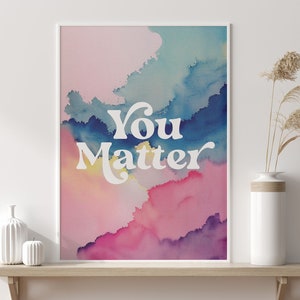 You Matter Watercolor Print, Therapy Office Decor (digital Download) - Etsy