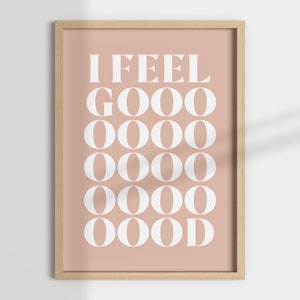I Feel Good Wall Art, Typography Print, Inspirational Wall Art ...