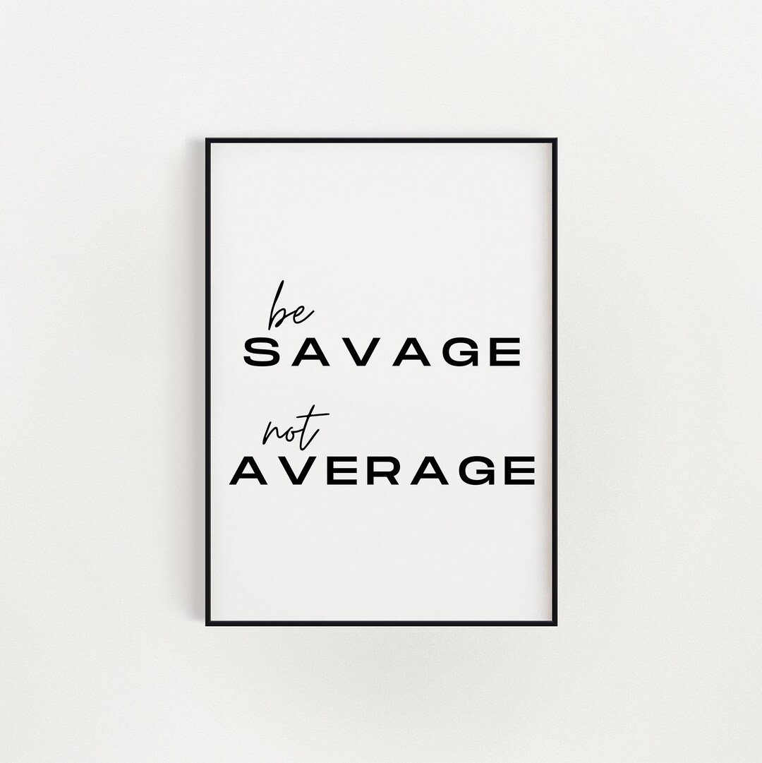 Be Savage Not Average, Motivational Quote, Savage Quote, Home Gym Wall ...