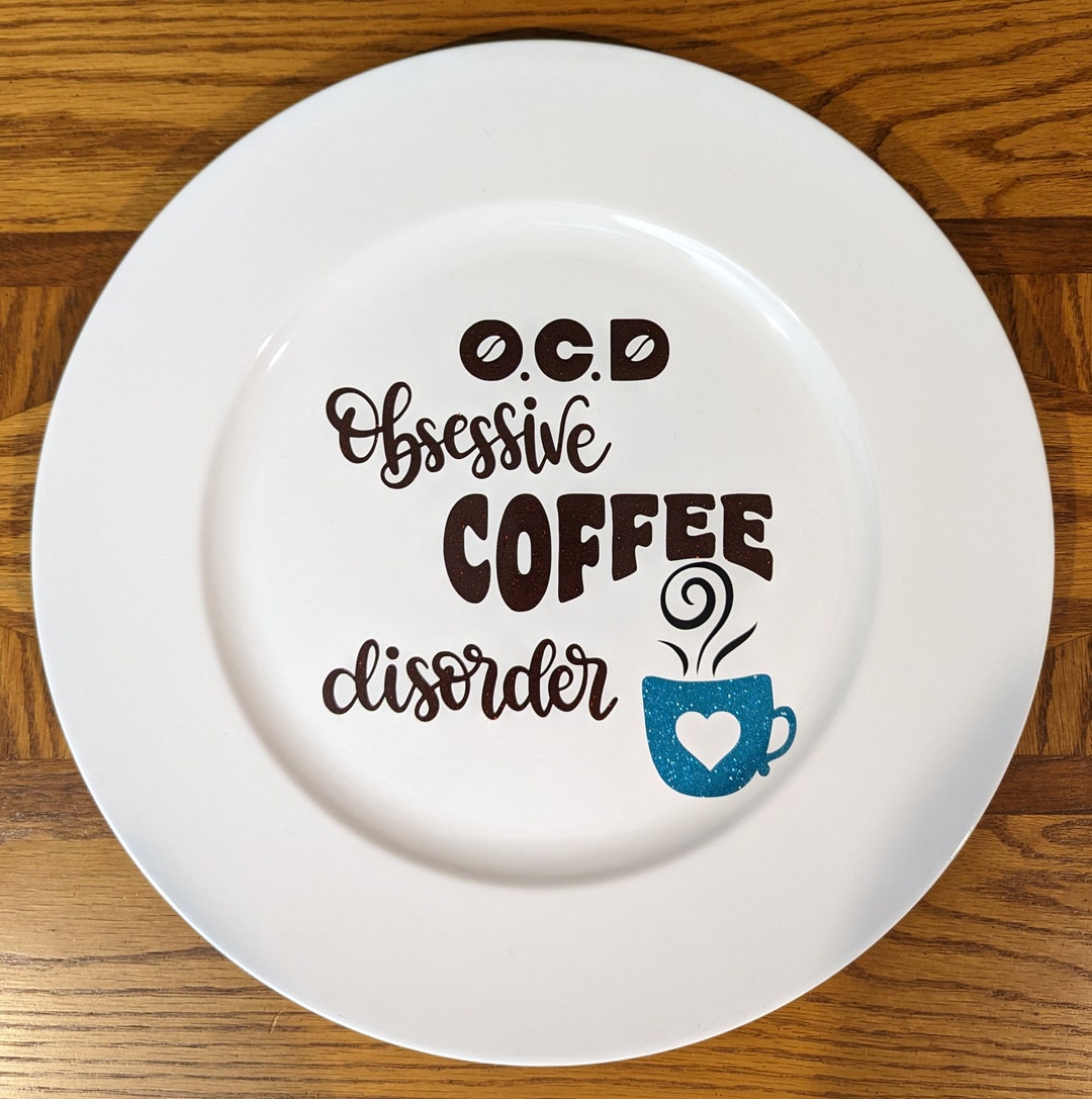 Obsessive Coffee Disorder OCD Plate, Coffee Lover, Home Decor, Kitchen ...