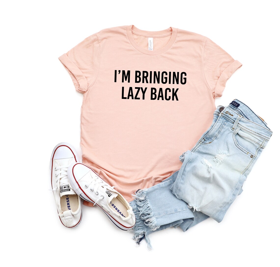 I'm Bringing Lazy Back Shirt Funny Teen Shirt Sarcastic - Etsy