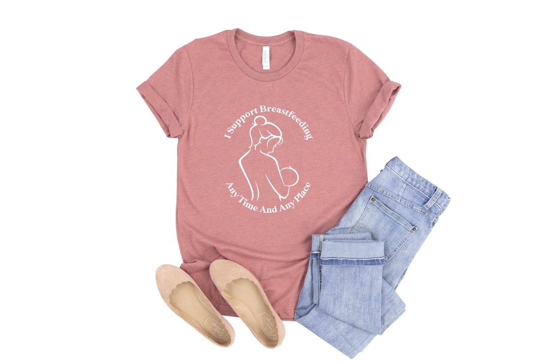 I Support Breastfeeding Any Time And Any Place Shirt Natural Mama