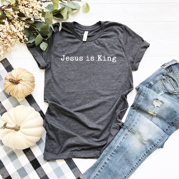 Jesus is King Typewriter Font Shirt Christian T-shirt Jesus - Etsy