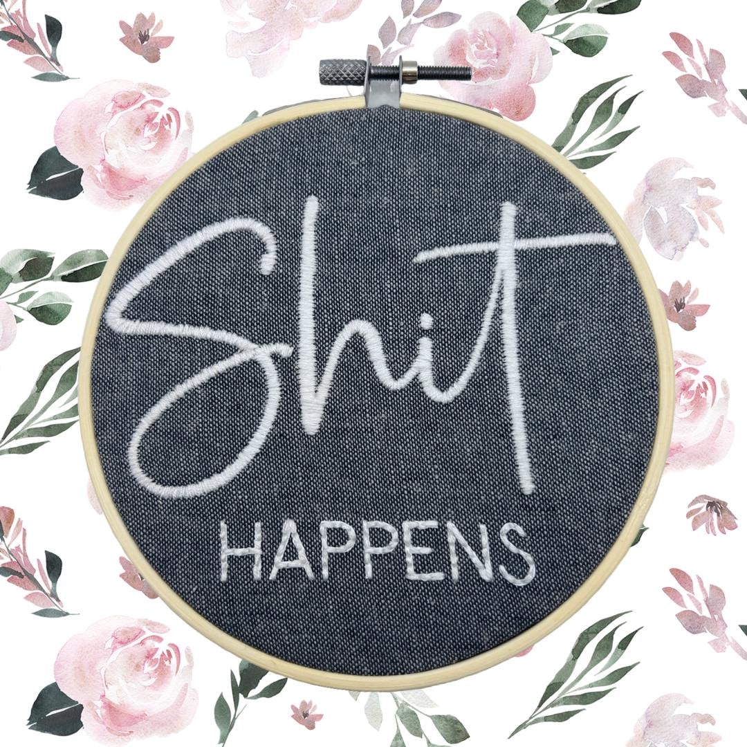 Shit Happens Embroidery (5 Inch) - Completed Cross Stitch | Sassy Cross ...