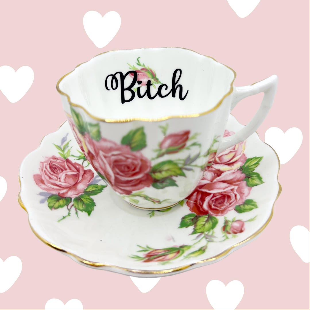 Bitch Tea Cup & Saucer | Floral Vintage Sassy | Birthday Gift | Funny ...
