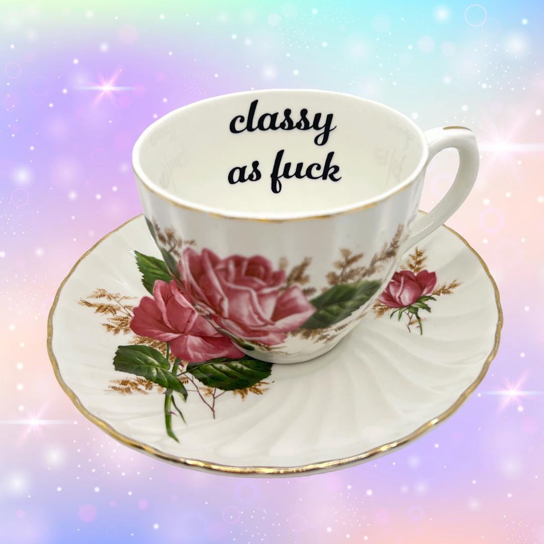 Classy Tea Cup & Saucer | Floral Vintage Sassy | Birthday Gift | Funny ...