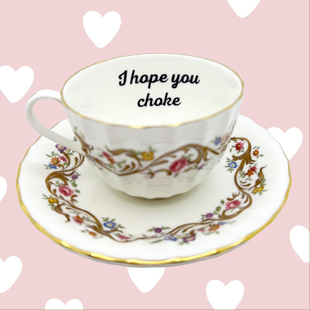 Choke Tea Cup & Saucer Floral Vintage Sassy Birthday Gift Funny ...