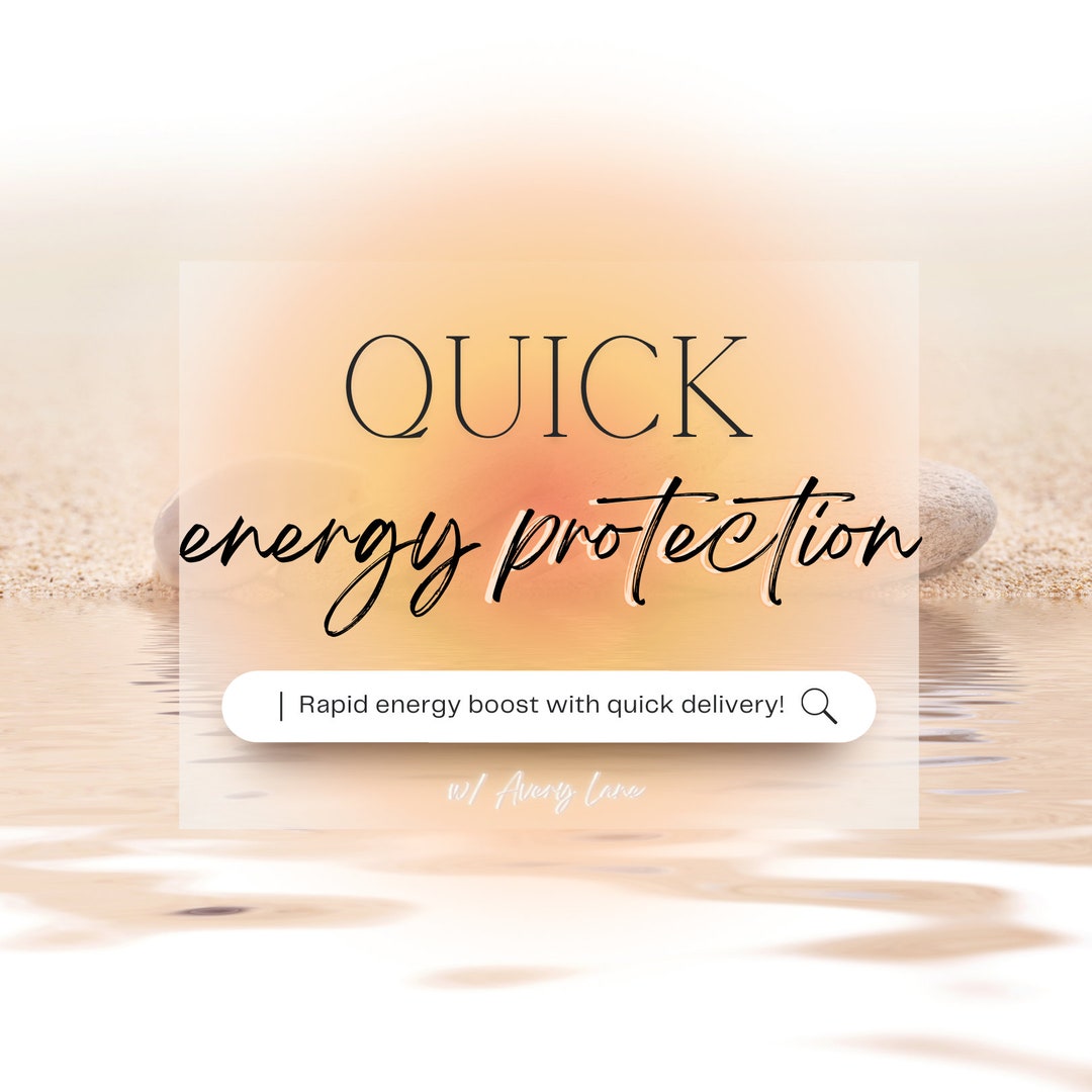 QUICK ENERGY PROTECTION Energy: Setting up a Quick Protection Shield to ...