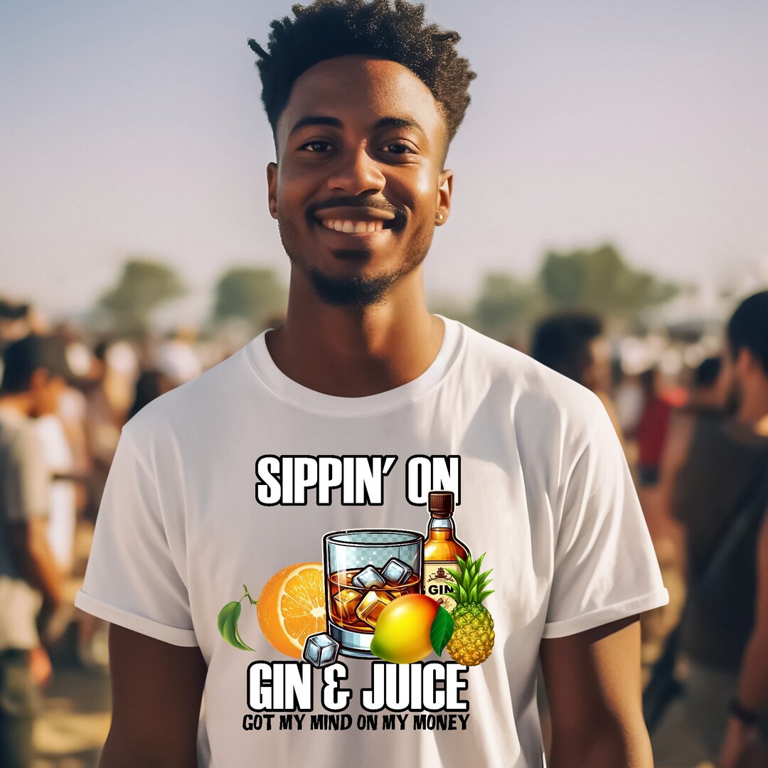 Sippin' on Gin and Juice PNG Digital Download (great for DTF, DTG ...