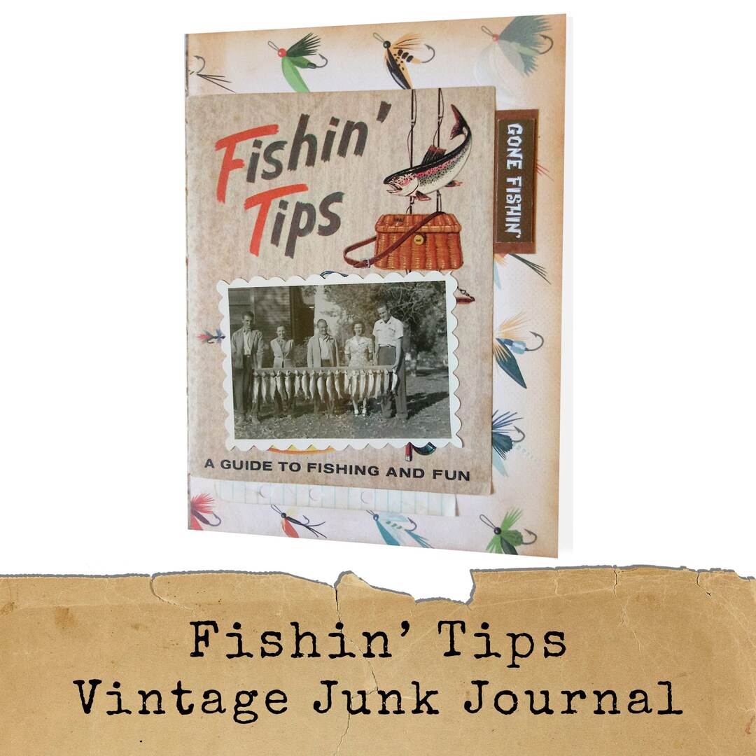Fishin' Tips | A Fishing Themed Junk Journal With Vintage Pages and ...
