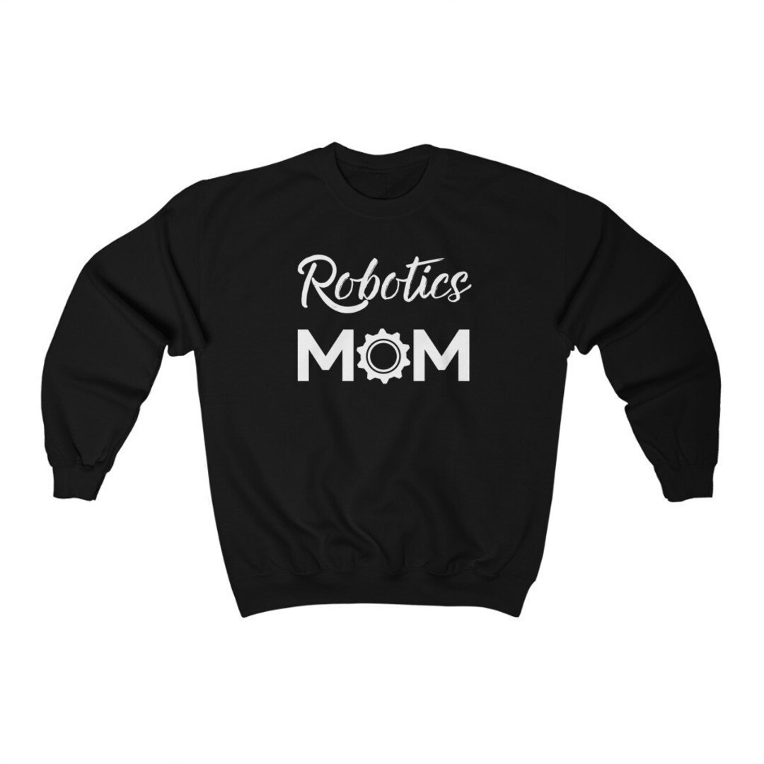 Robotics Mom Unisex Soft Sweatshirt Robot Team Competition - FIRST ...