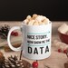 Show Me the Data Coffee Tea Mug Data Scientist Gift - Etsy