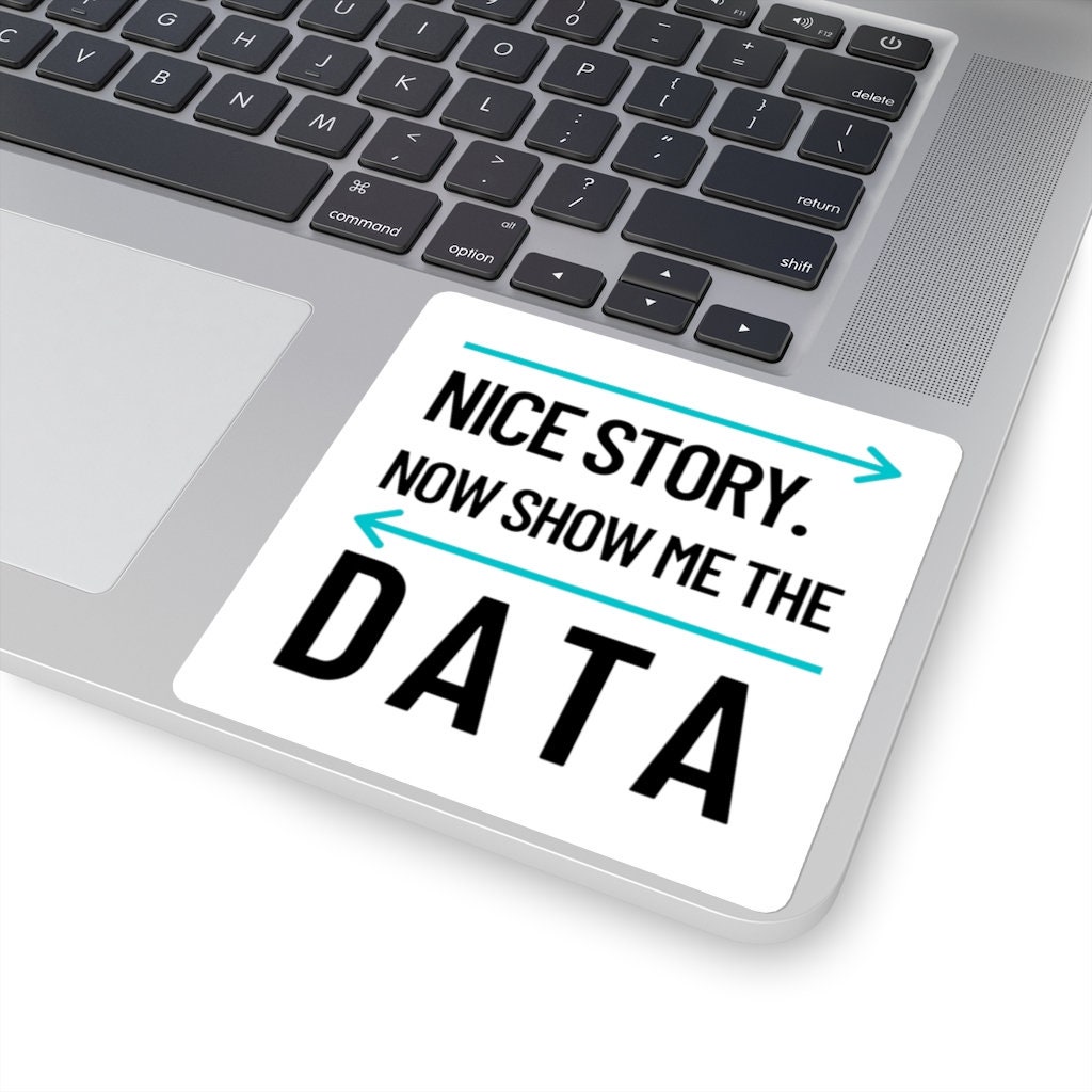 Nice Story Now Show Me the Data Sticker Data Science - Etsy