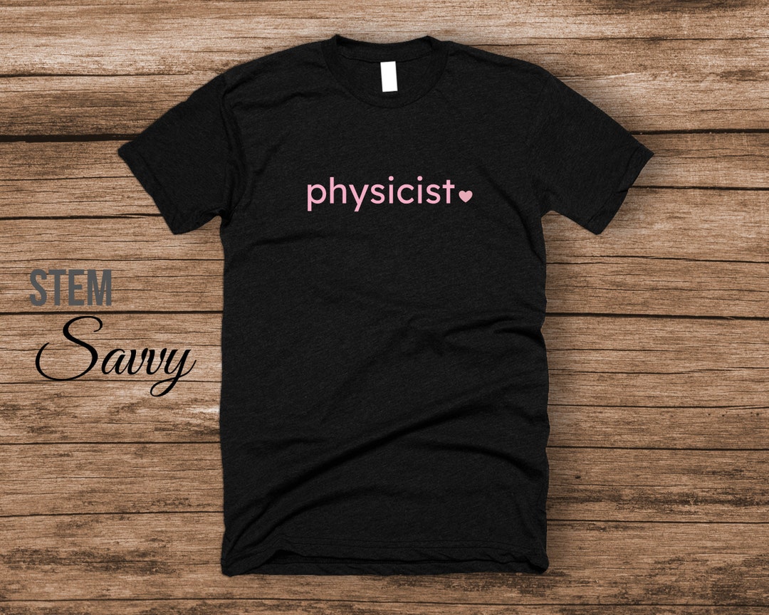Physicist Bella Canvas Soft Unisex Tee Women in STEM Female Scientist ...