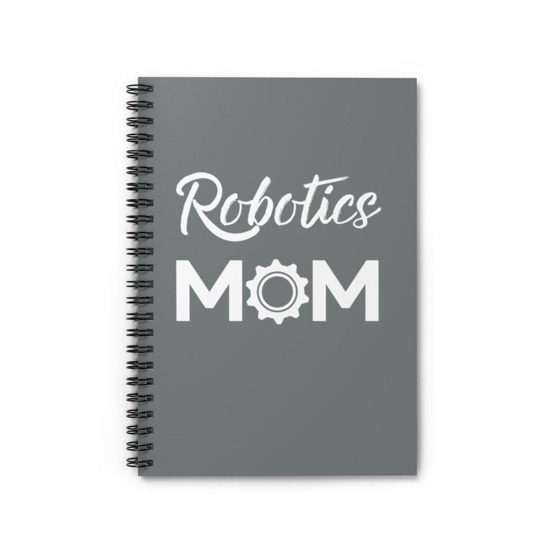 Robotics Mom Spiral Notebook - Robot Team - Battlebots - LEGO League ...