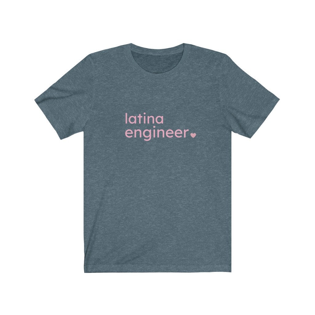 Latina Engineer Bella Canvas Soft Unisex Tee Women in Engineering ...